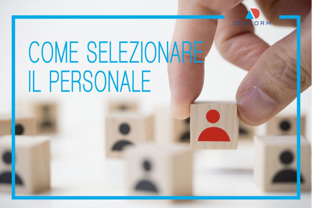 Come condurre un’efficace selezione del personale?