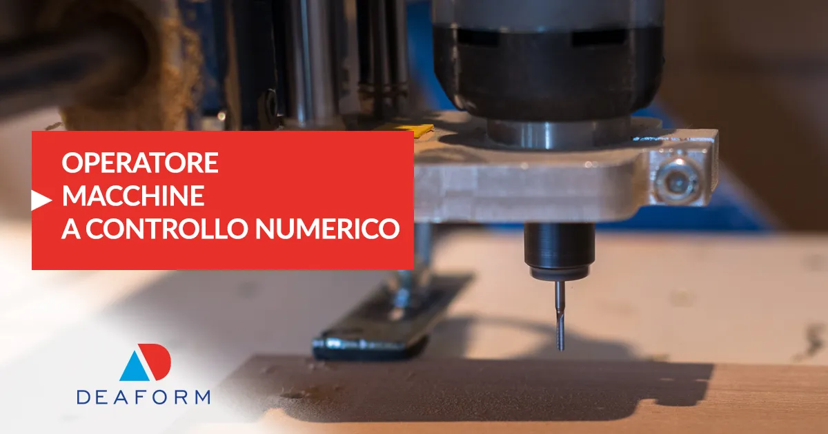 Corso di formazione operatore macchine cnc | Deaform | Centro ...